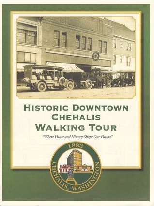 Historic Downtown Chehalis Walking Tour by Lewis County Historical ...