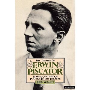 The Theatre of Erwin Piscator: Half a Century of Politics in the ...