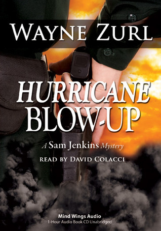 Hurricane Blow Up (Sam Jenkins Mysteries) by Wayne Zurl | Goodreads