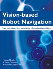 Vision-Based Robot Navigation: Quest for Intelligent Approaches Using a Sparse Distributed ...