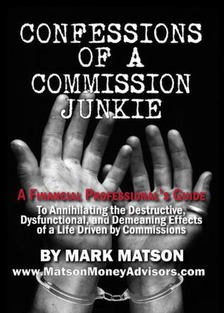 Confessions of a Commission Junkie by Mark Matson | Goodreads