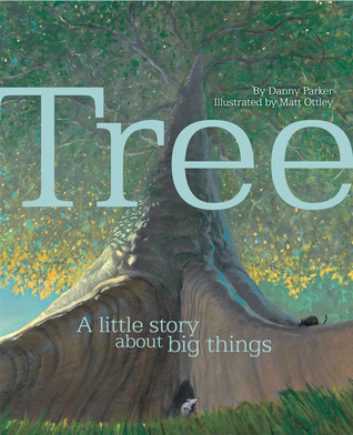 Tree : A little story about big things by Danny Parker | Goodreads