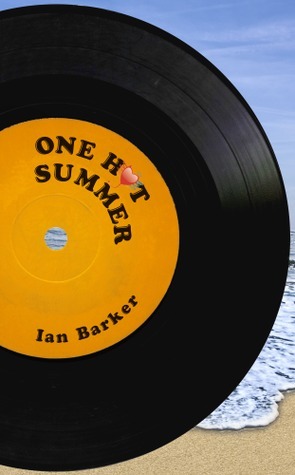 One Hot Summer by Ian Barker | Goodreads