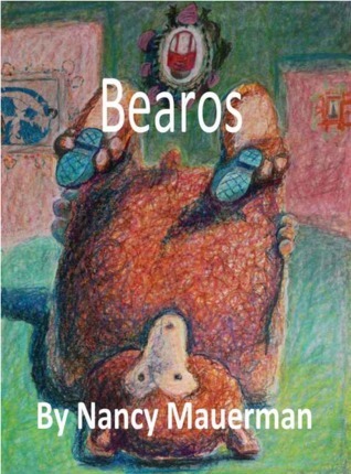 Bearos by Nancy Mauerman | Goodreads