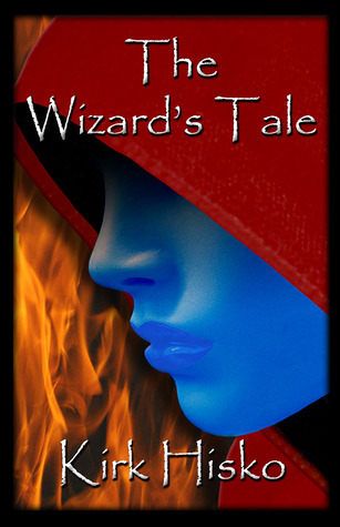 The Wizard's Tale (#1) by Kirk Hisko | Goodreads