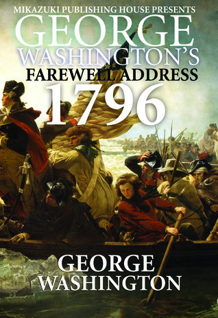 George Washington's Farewell Address 1796 Speech by George Washington ...