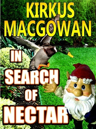 In Search of Nectar (A Short Story) by Kirkus MacGowan | Goodreads