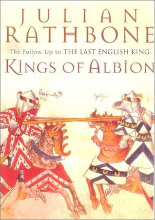 Kings of Albion by Julian Rathbone | Goodreads