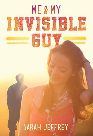 Me & My Invisible Guy by Sarah Jeffrey | Goodreads