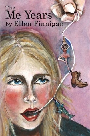 The Me Years by Ellen Finnigan | Goodreads