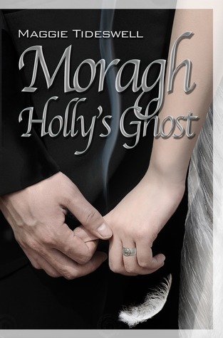 Moragh, Holly's Ghost by Maggie Tideswell | Goodreads