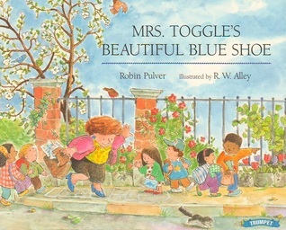 Mrs. Toggle's Beautiful Blue Shoe by Robin Pulver | Goodreads