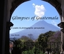 Glimpses of Guatemala by Alex Morritt | Goodreads
