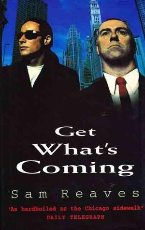 Get What's Coming by Sam Reaves | Goodreads