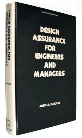 Design Assurance for Engineers and Managers by John A. Burgess | Goodreads