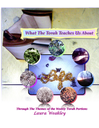 What The Torah Teaches Us About Life / Through The Themes Of The Weekly ...