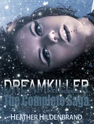 Dreamkiller: The Complete Saga by Heather Hildenbrand | Goodreads