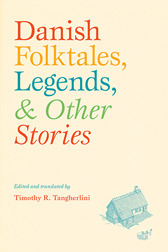 Danish Folktales, Legends, and Other Stories by Timothy R. Tangherlini ...