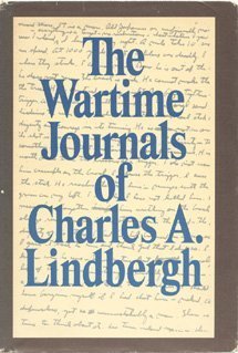 The Wartime Journals of Charles A. Lindbergh by Charles A. Lindbergh ...