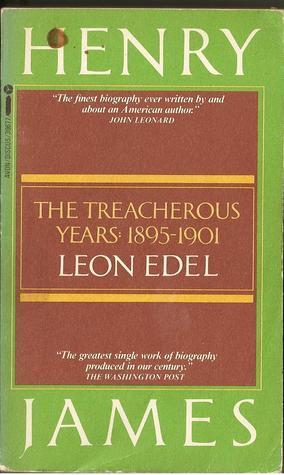 Henry James: The Treacherous Years: 1895-1901 by Leon Edel | Goodreads