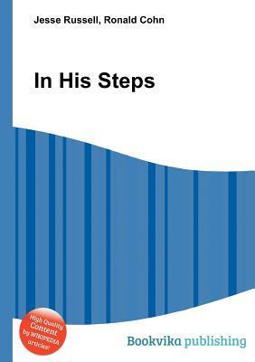 In His Steps by Jesse Russell | Goodreads