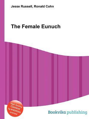The Female Eunuch by Jesse Russell | Goodreads