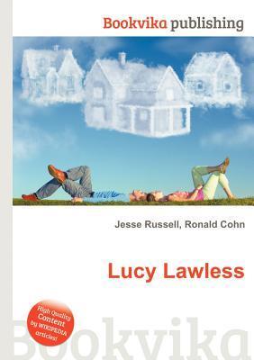 Lucy Lawless by Jesse Russell | Goodreads