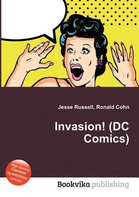 Invasion! (DC Comics) by Jesse Russell | Goodreads