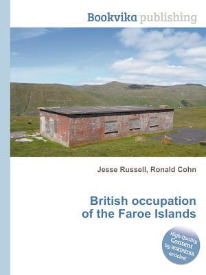 British Occupation of the Faroe Islands by Jesse Russell | Goodreads