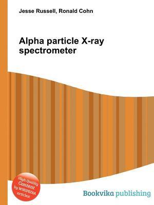 Alpha Particle X-Ray Spectrometer by Jesse Russell | Goodreads