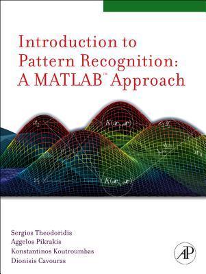 Introduction to Pattern Recognition: A MATLAB Approach: A MATLAB ...