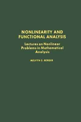 Nonlinearity & Functional Analysis: Lectures on Nonlinear Problems in Mathematical Analysis by ...