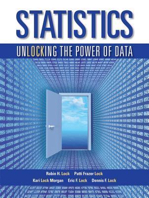 Statistics: Unlocking the Power of Data by Robin H. Lock | Goodreads