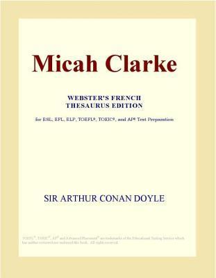 Micah Clarke by Arthur Conan Doyle | Goodreads