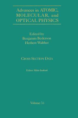 Advances in Atomic, Molecular and Optical Physics, Volume 33: Cross ...