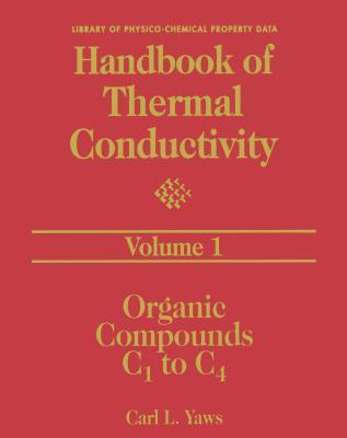 Handbook of Thermal Conductivity, Volume 1: : Organic Compounds C1 to ...