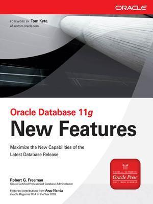 Oracle Database 11g New Features (Oracle Press) by Robert G. Freeman | Goodreads