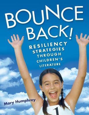 Bounce Back!: Resiliency Strategies Through Children's Literature ...
