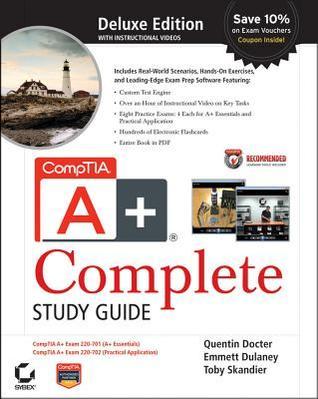 CompTIA A+ Complete Deluxe Study Guide: Exams 220-701 (Essentials) and ...