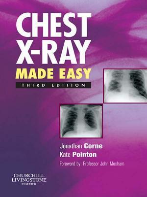 Chest X-Ray Made Easy E-Book by Jonathan Corne | Goodreads