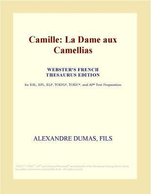 Camille: La Dame Aux Camellias by Alexandre Dumas fils | Goodreads
