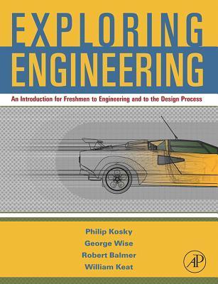 Exploring Engineering: An Introduction for Freshmen to Engineering and to the Design Process. by ...
