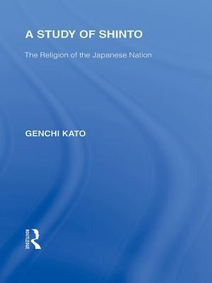 A Study of Shinto by Genchi Katu | Goodreads