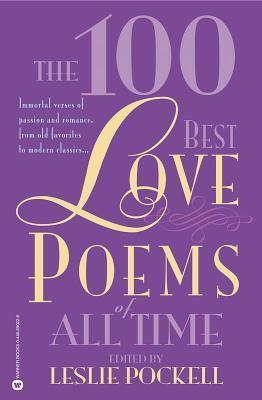 The 100 Best Love Poems of All Time by Leslie M. Pockell | Goodreads