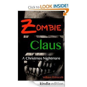 Zombie Claus: A Christmas Nightmare by William Petrucelli | Goodreads