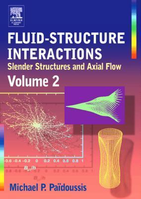 Fluid-Structure Interactions: Volume 2 by Michael Paidoussis | Goodreads
