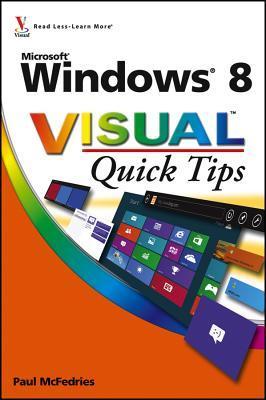 Windows 8 Visual Quick Tips by Paul McFedries | Goodreads