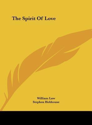 The Spirit Of Love by William Law | Goodreads