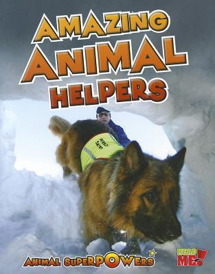 Amazing Animal Helpers by John Townsend | Goodreads