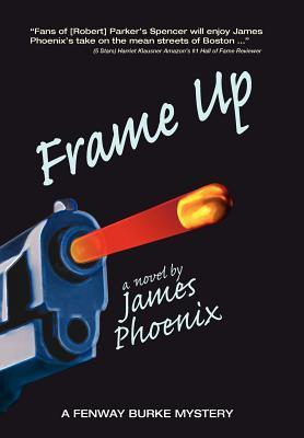 Frame Up by James Phoenix | Goodreads